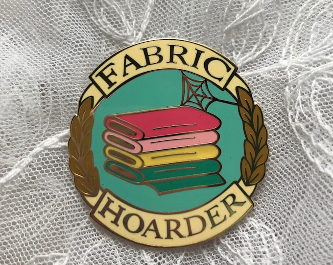 Fabric Hoarder Enamel Pin Badge of Honor Award // Textile - Etsy