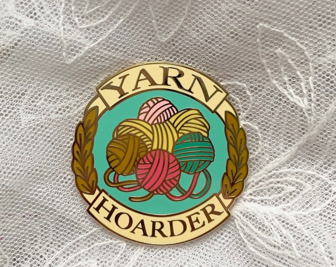 Yarn Hoarder Enamel Pin Badge of Honor Award // Knitting, Crochet - Etsy