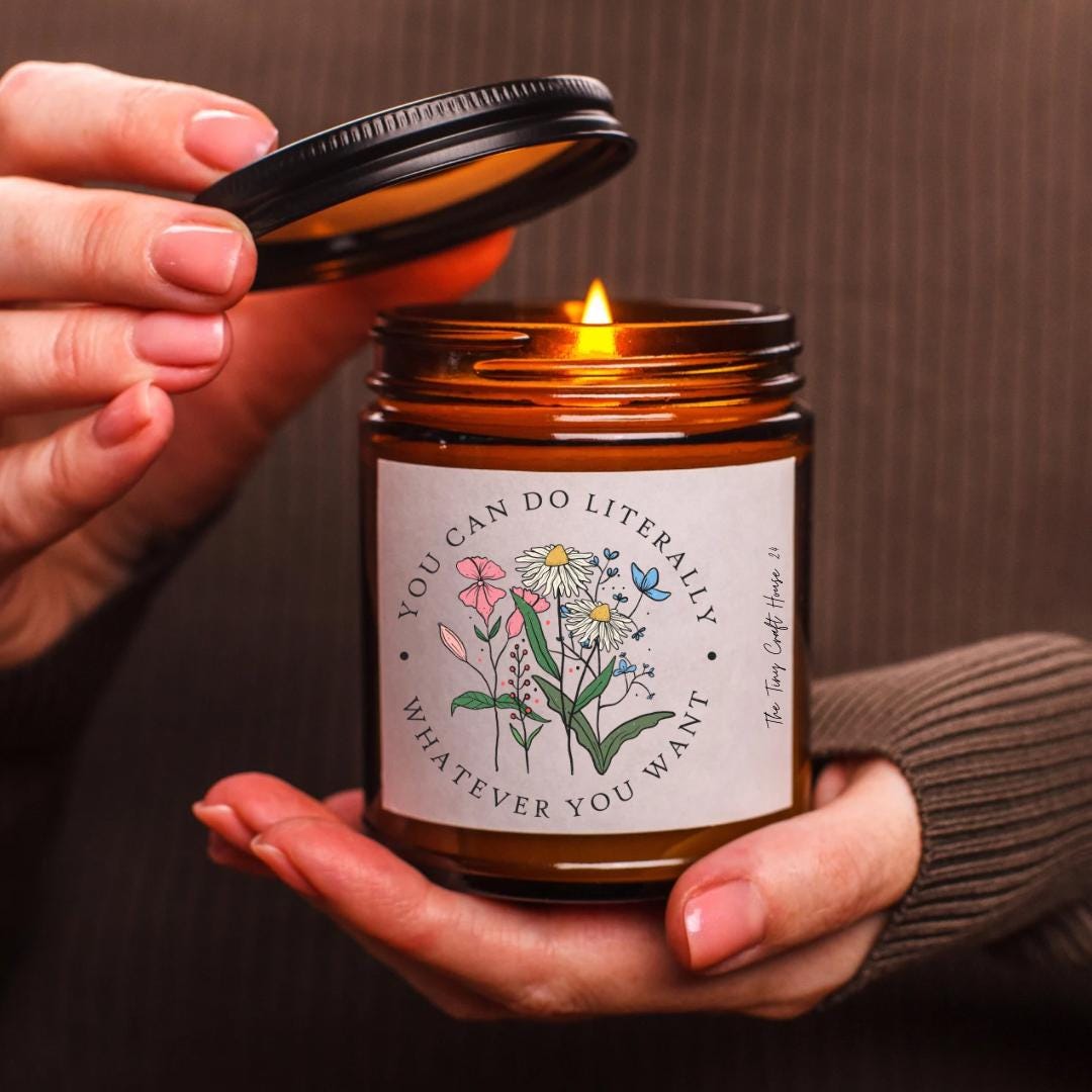 Inspirational Scented Candle | You Can Do Literally Whatever You Want ...