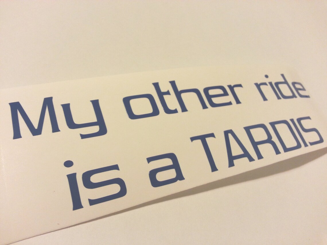 My Other Ride is a TARDIS Precision Cut Vinyl Car Window Decal - Etsy