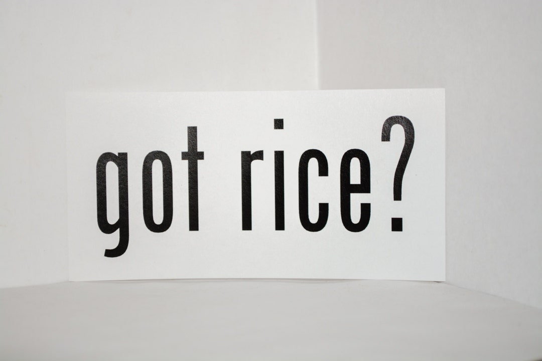 Got Rice? Precision Die Cut Vinyl Car Window Decal Sticker - Etsy