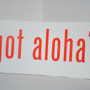 Got Aloha? Precision Die Cut Vinyl Car Window Decal Sticker - Etsy