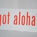Got Aloha Precision Die Cut Vinyl Car Window Decal Sticker - Etsy