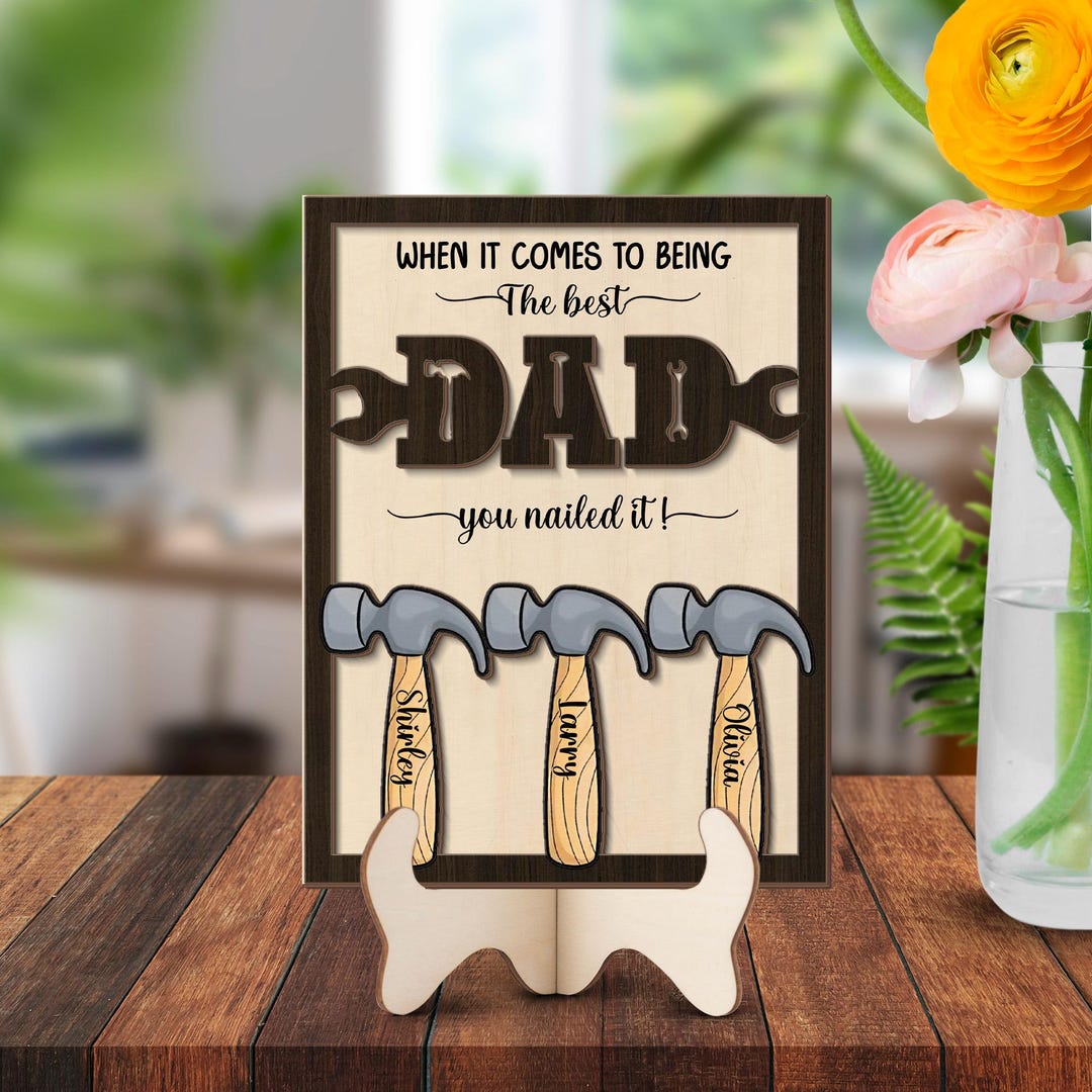 Custom Father's Day Gift, Father's Day Sign, Best Dad You Nailed It Dad ...