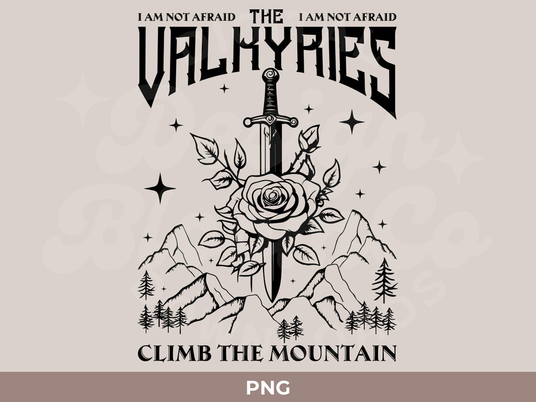Valkyries Climb the Mountain PNG | I Am Not Afraid | Acotar A Court of ...