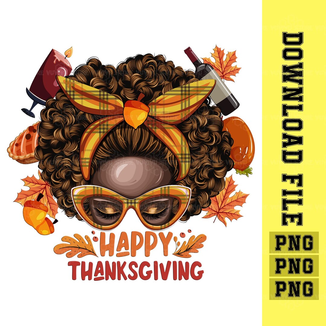Black Women Messy Bun Afro Girl Thank Giving Png Sublimation, Thankful ...