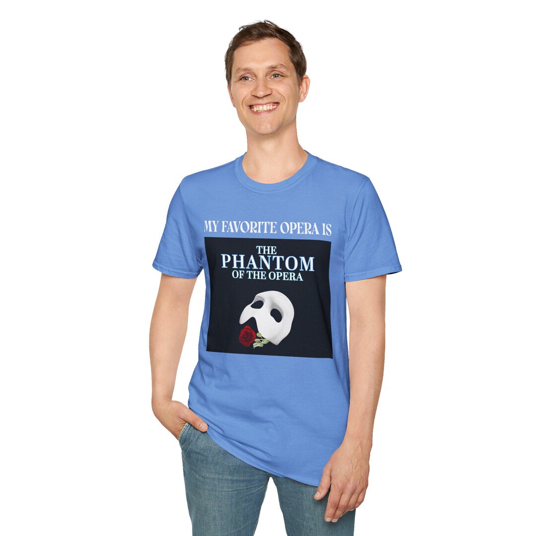 My Favorite Opera is the Phantom of the Opera Softstyle T-shirt - Etsy