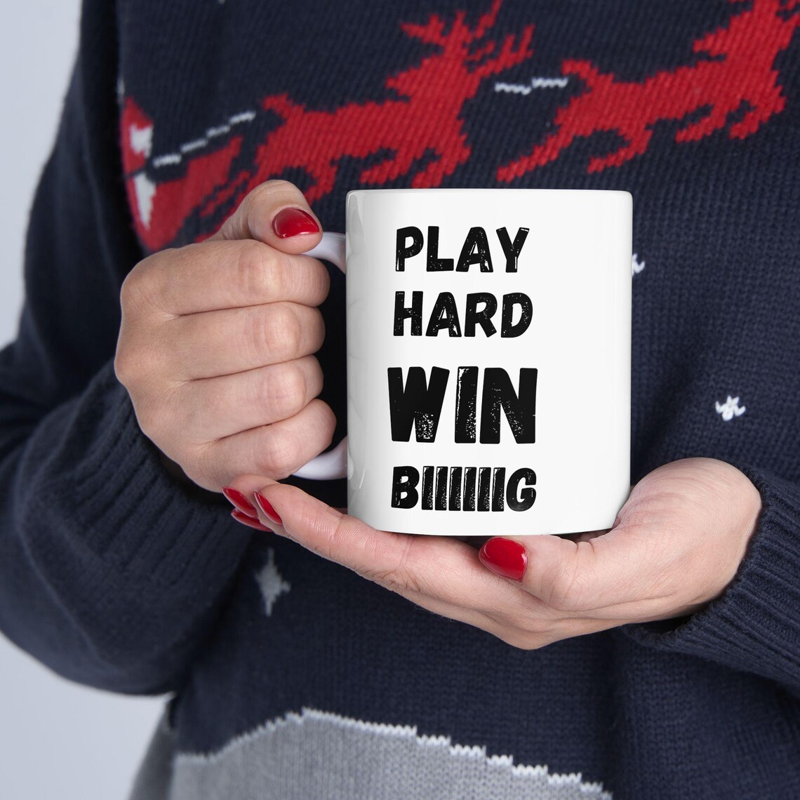 Play Hard Win Big. Motivational Coffee Mug, Inspirational Quote Cup ...