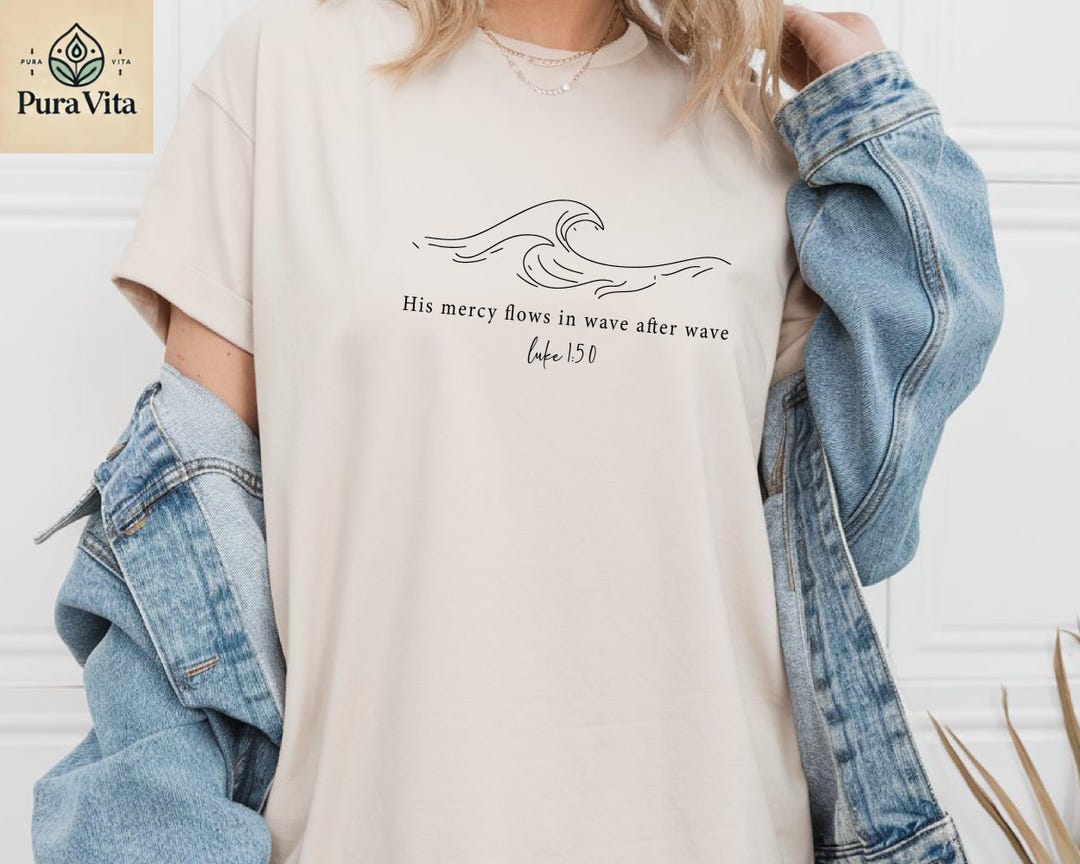 His Mercy Flows in Wave After Wave Shirt and Tee, Christian Gift ...