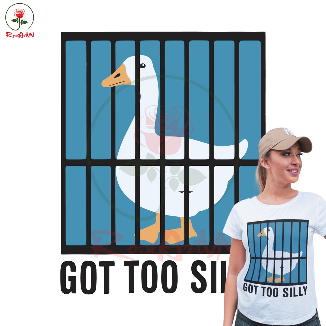 Silly Goose Got Too Silly Funny Meme SVG Funny Imprisoned Meme SVG ...
