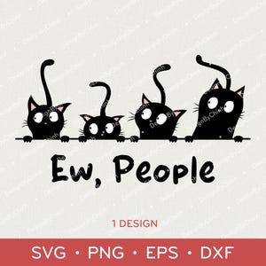 Ew People Cat SVG, Cute Cat Svg, Black Cat, Cat Silhouette SVG, Funny ...