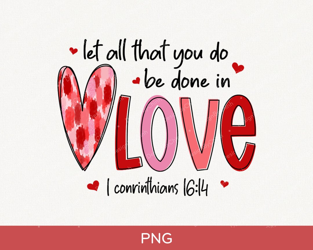 Let All That You Do Be Done in Love Png, Jesus Valentine Png, Christian ...