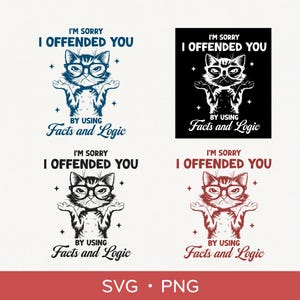 I'm Sorry I Offended You Using Facts and Logic SVG, Funny Office Quote ...