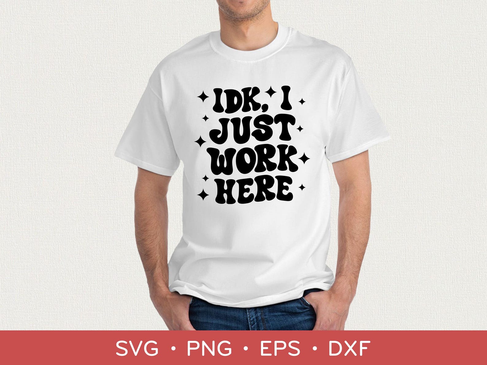 IDK I Just Work Here SVG, Office Worker Svg, Sarcastic Work Svg, Funny ...