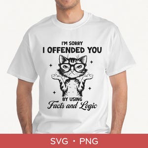 I'm Sorry I Offended You Using Facts and Logic SVG, Funny Office Quote ...