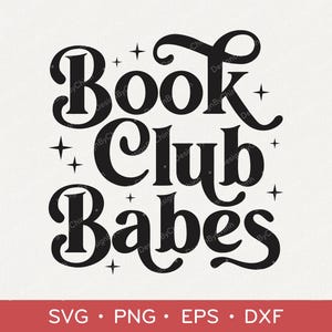 Book Club Babes SVG, Bookish Svg, Bookworm Svg, Book Lovers Png, Funny ...