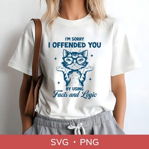 I'm Sorry I Offended You Using Facts and Logic SVG, Funny Office Quote ...
