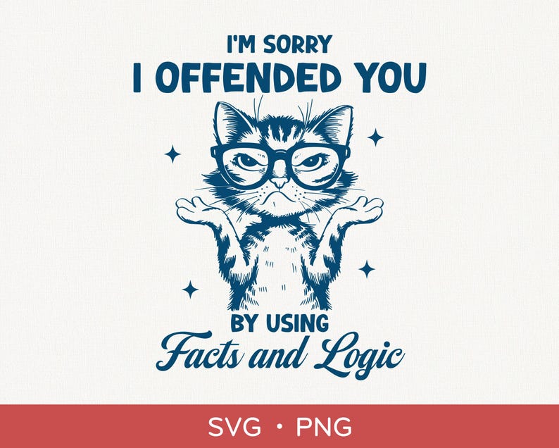 I'm Sorry I Offended You Using Facts and Logic SVG, Funny Office Quote ...