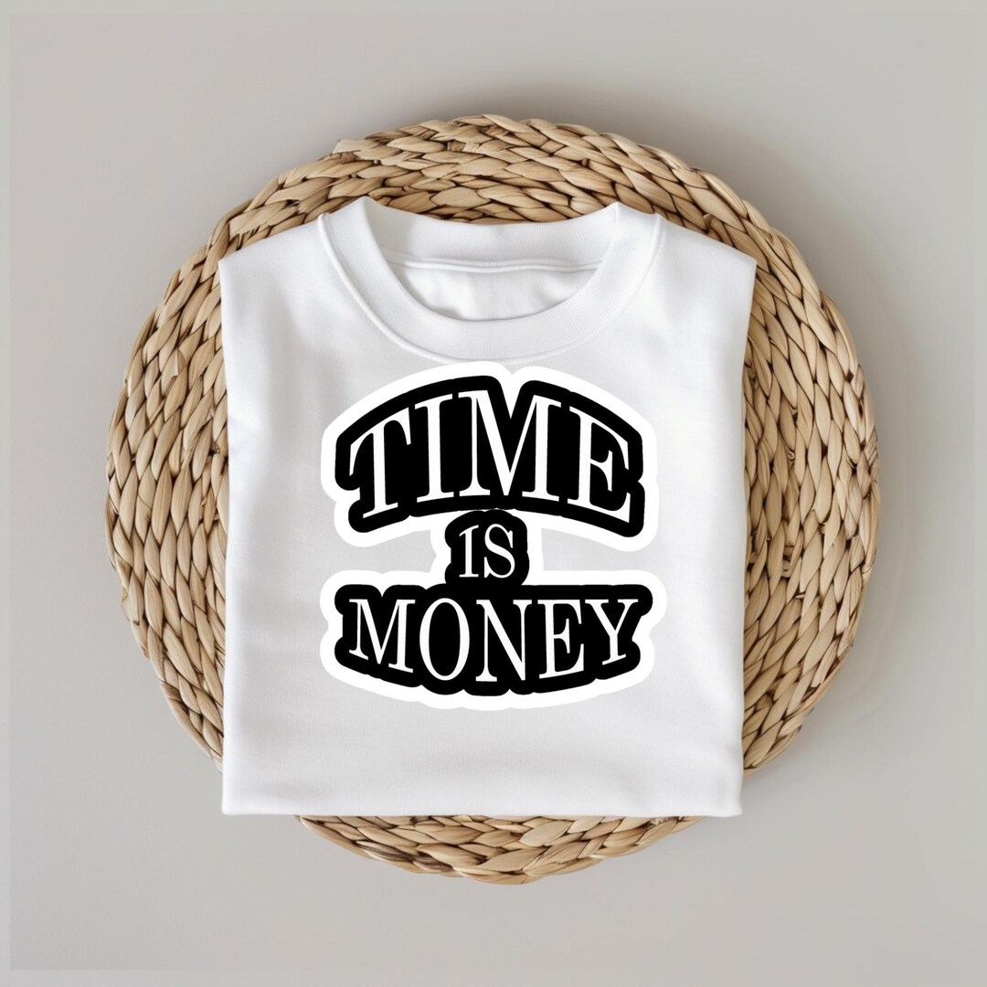 Time is Money Time Tshirt Money Tshirt Time and Money Rush Tshirt Funny ...