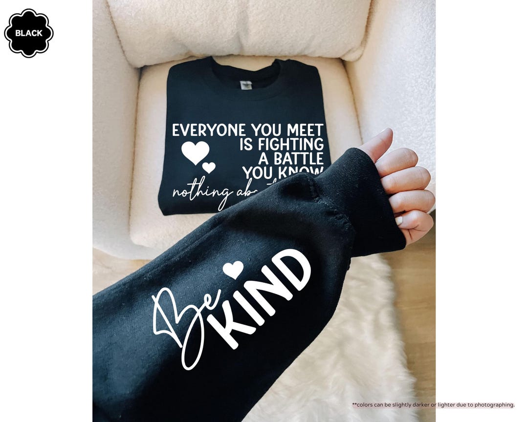 Be Kind Everyone You Meet is Fighting a Battle You Know Nothing About ...