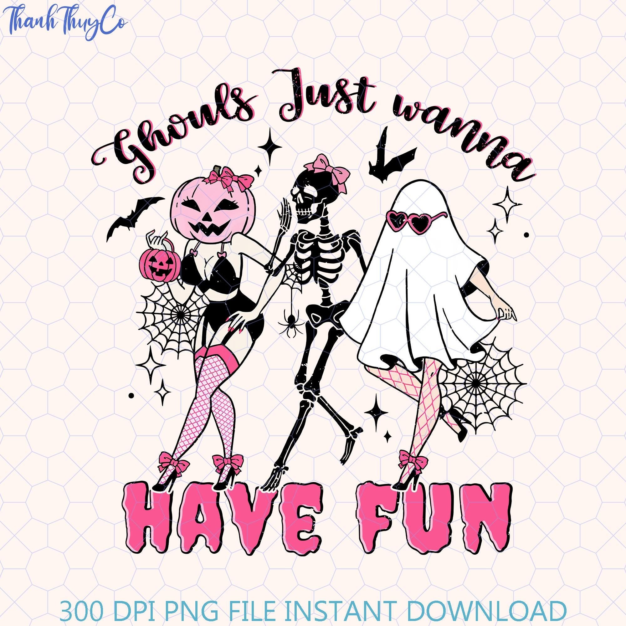 Ghouls Just Wanna Have Fun Png, Squad Ghouls Halloween Png, Spooky ...