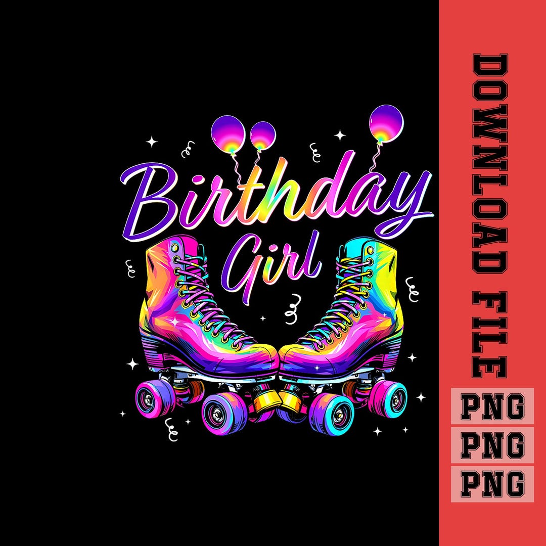 Birthday Girl Roller Skating 80s 90s Birthday Family Png, Roller Skates ...