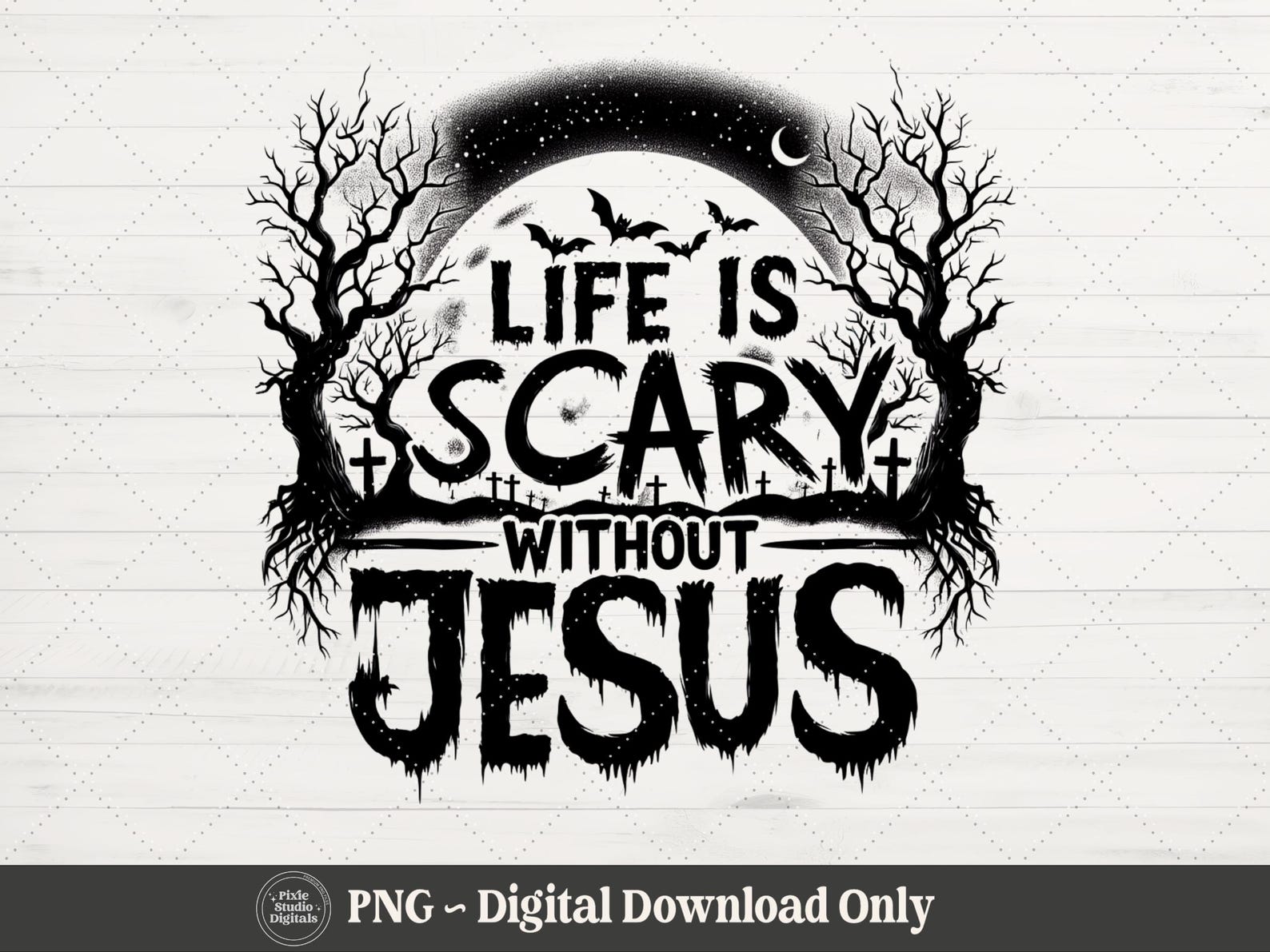 Life is Scary Without Jesus, Christian Halloween Png, Christian Quote ...