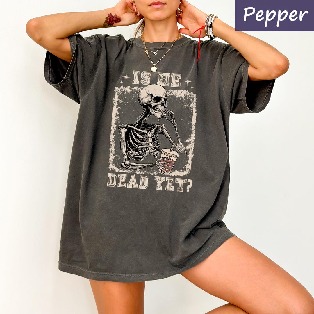 Comfort Colors® Subtle Anti Trump T-shirt, is He Dead Yet, Liberal ...