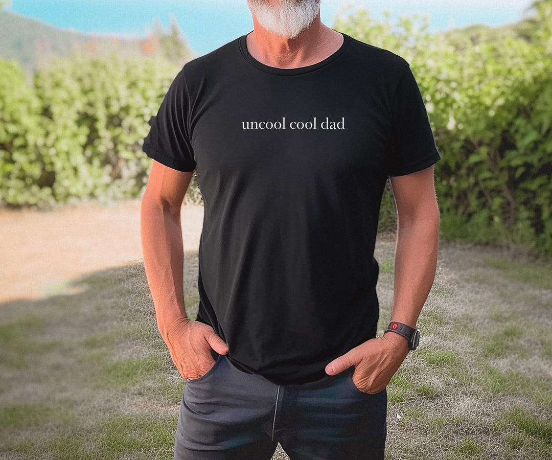 Uncool Cool Dad Shirt, Father's Day T-shirt, Dad Sweatshirt, Father's ...
