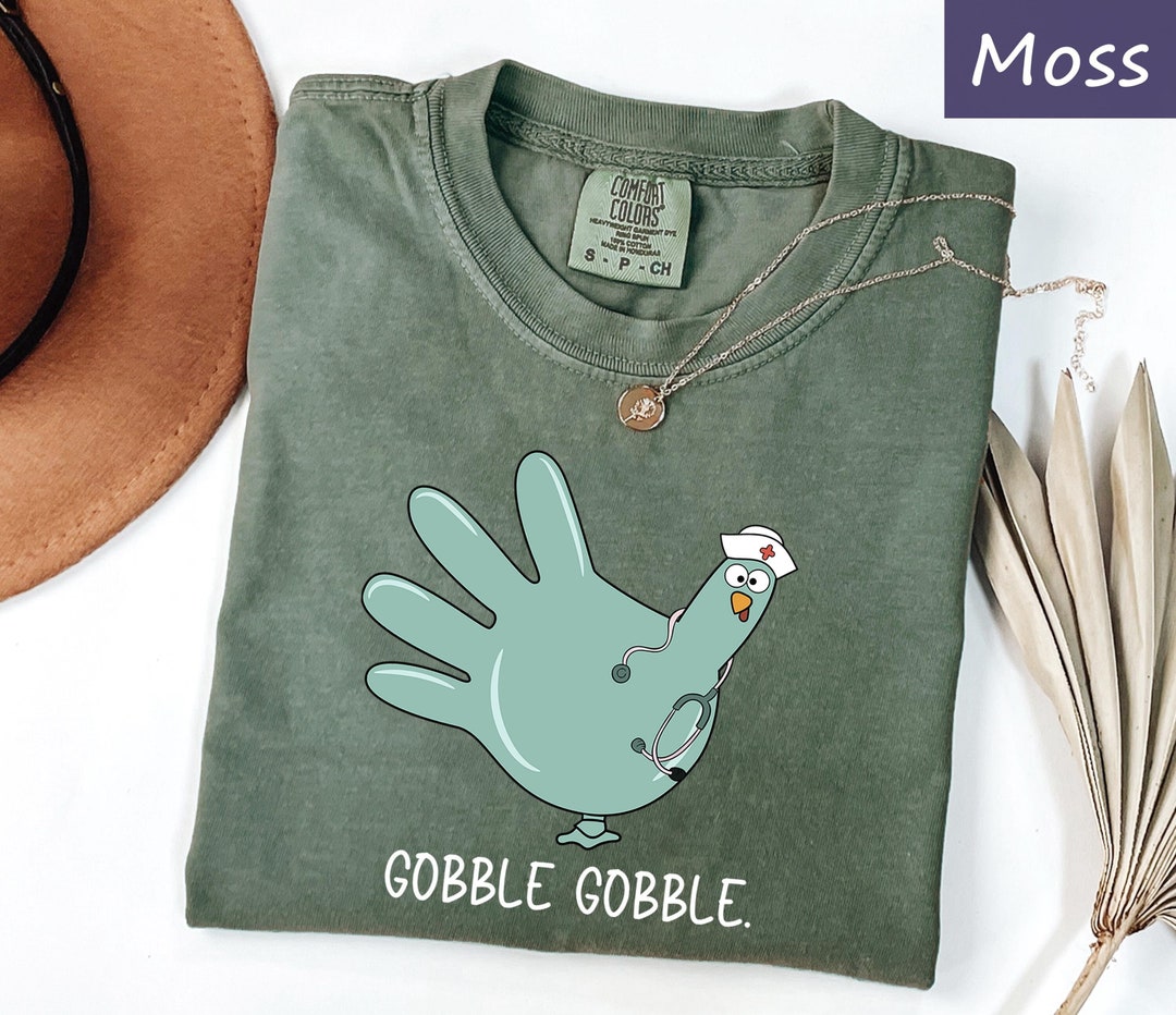 Comfort Colors® Turkey Glove Nurse Thanksgiving Shirt, Gobble Gobble ...