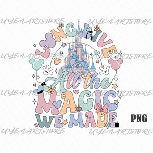 Long Live All the Magic We Made Png, Castle Png, WDW Disne World Trip ...