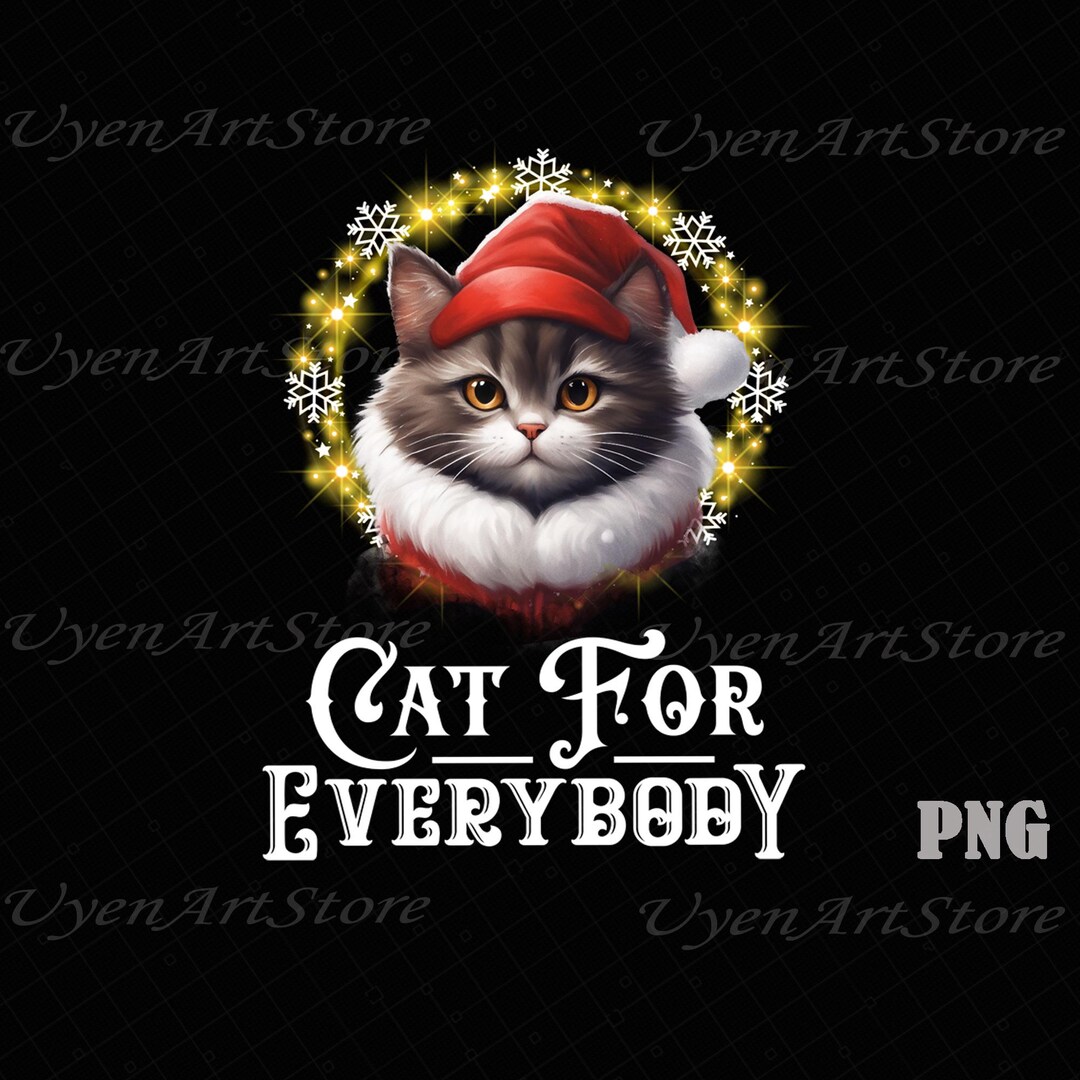 Cat for Every Body Png, Merry Meowmas Png, Cat Lover Png, Cat Png ...