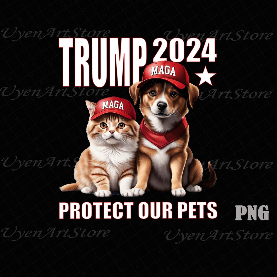 Trump 2024 Protect Our Pets Png, Vote Trump 2024 to Save Cats From ...