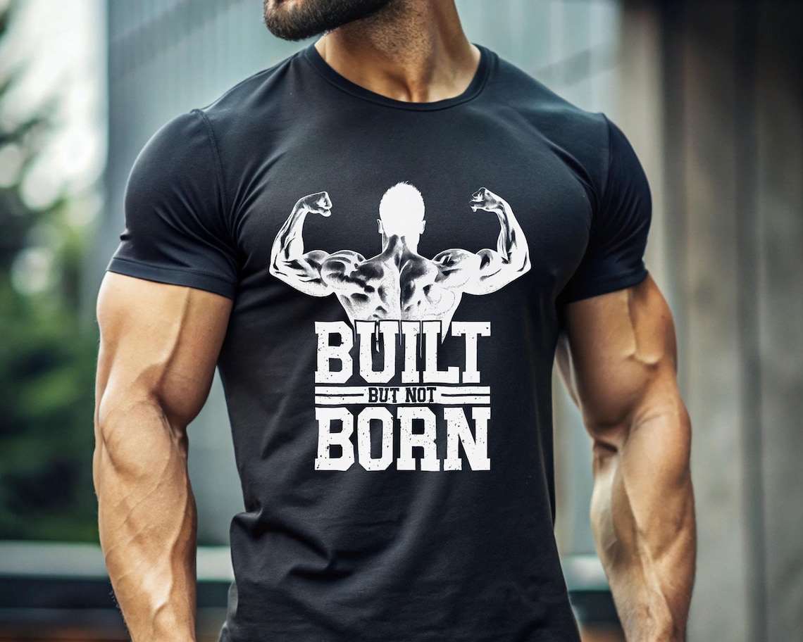 Built but Not Born Gym Tshirt, Workout Shirt, Gym Tshirt, Bodybuilder ...