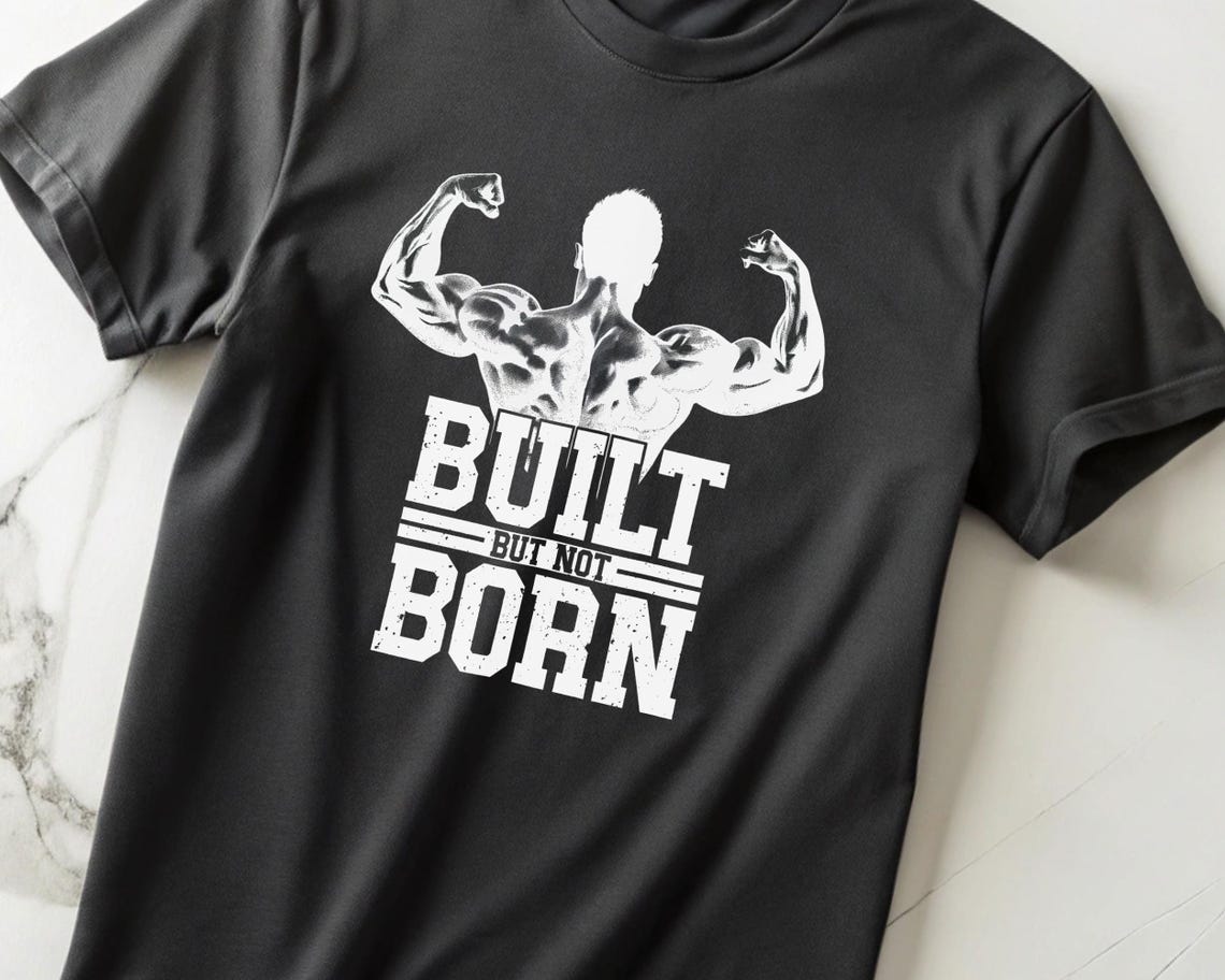Built but Not Born Gym Tshirt, Workout Shirt, Gym Tshirt, Bodybuilder ...