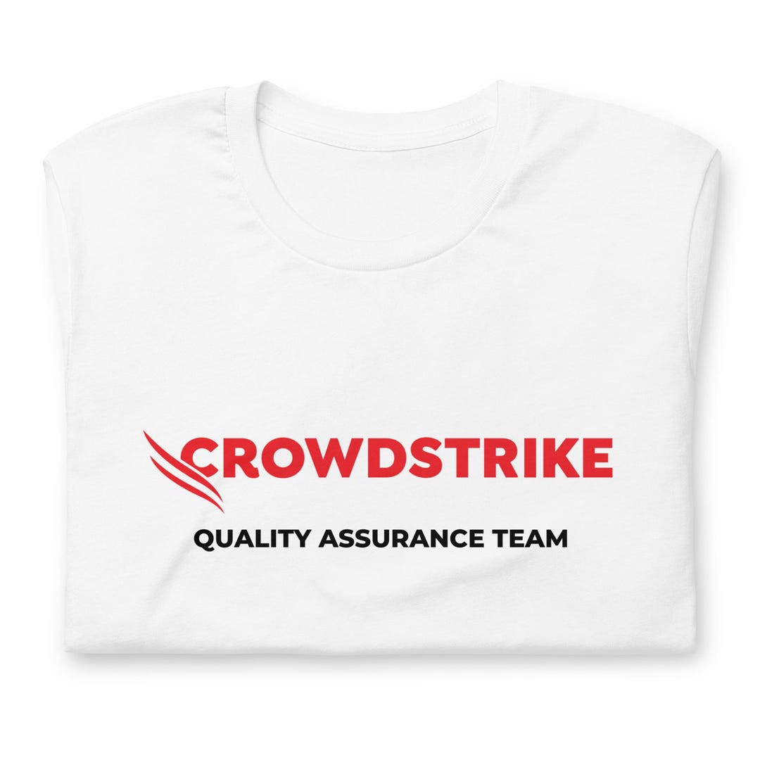 Crowdstrike Quality Assurance Team Unisex T-shirt - Etsy