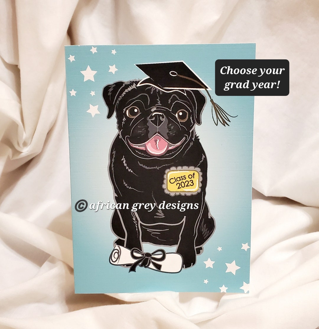 Black Pug Graduation Greeting Card - Choose Your Grad Year - Etsy
