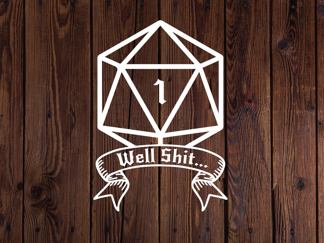 D20 Vinyl Decal Sticker Natural 1 Well Shit DND Dungeons and Dragons ...