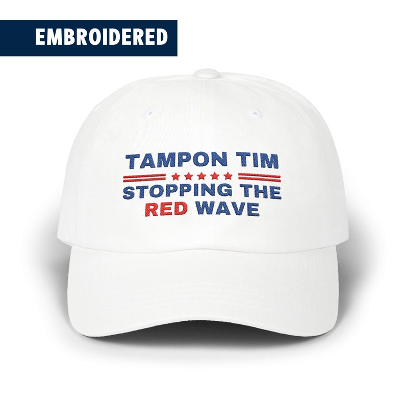 Tampon Tim Stopping the Red Wave Embroidered Dad Hat, Kamala Harris Tim Walz 2024 Presidential ...
