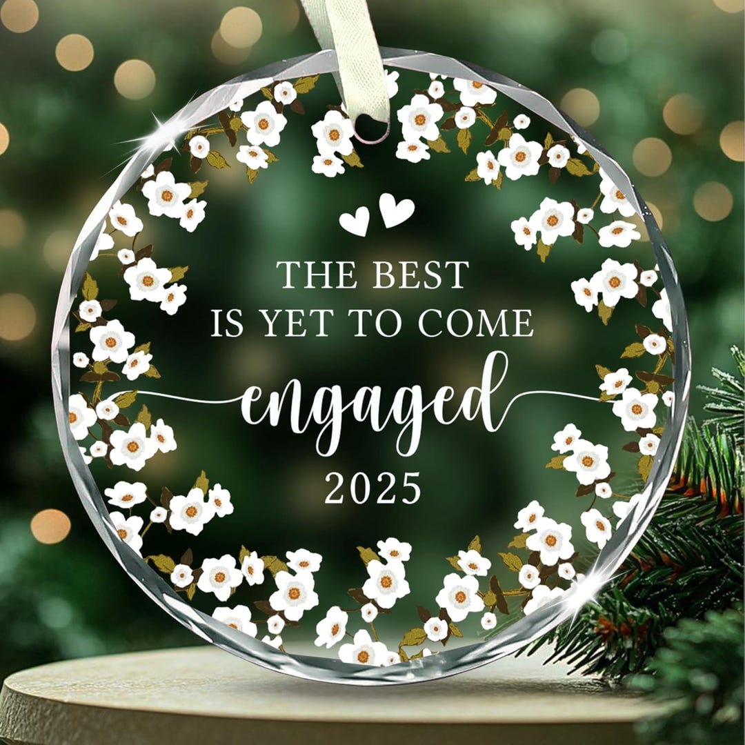 Round Glass - the Best is yet to Come Engaged Ornament 2025, Unique ...