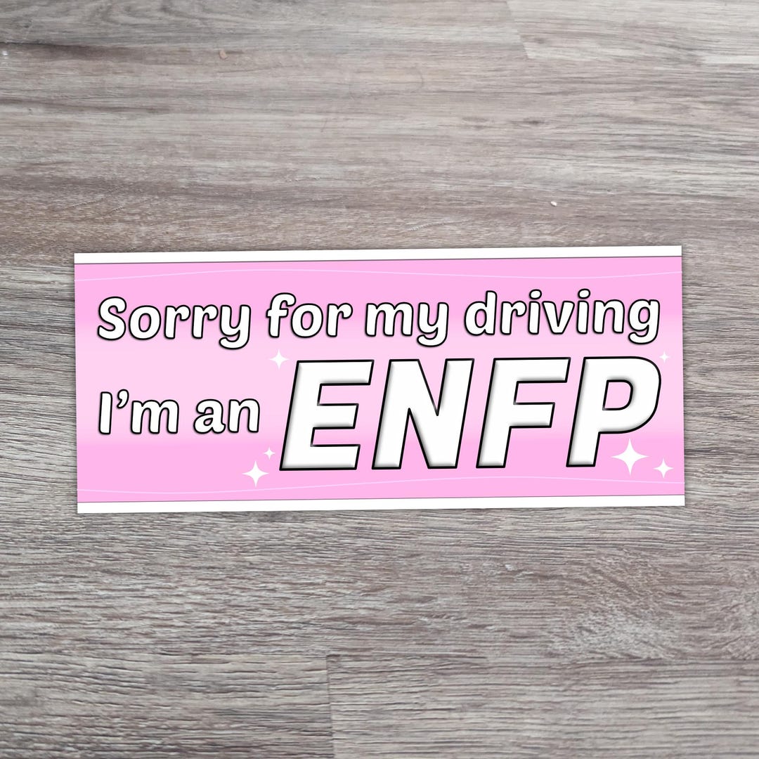 Sorry for My Driving, I'm an ENFP | Bumper Sticker - Etsy