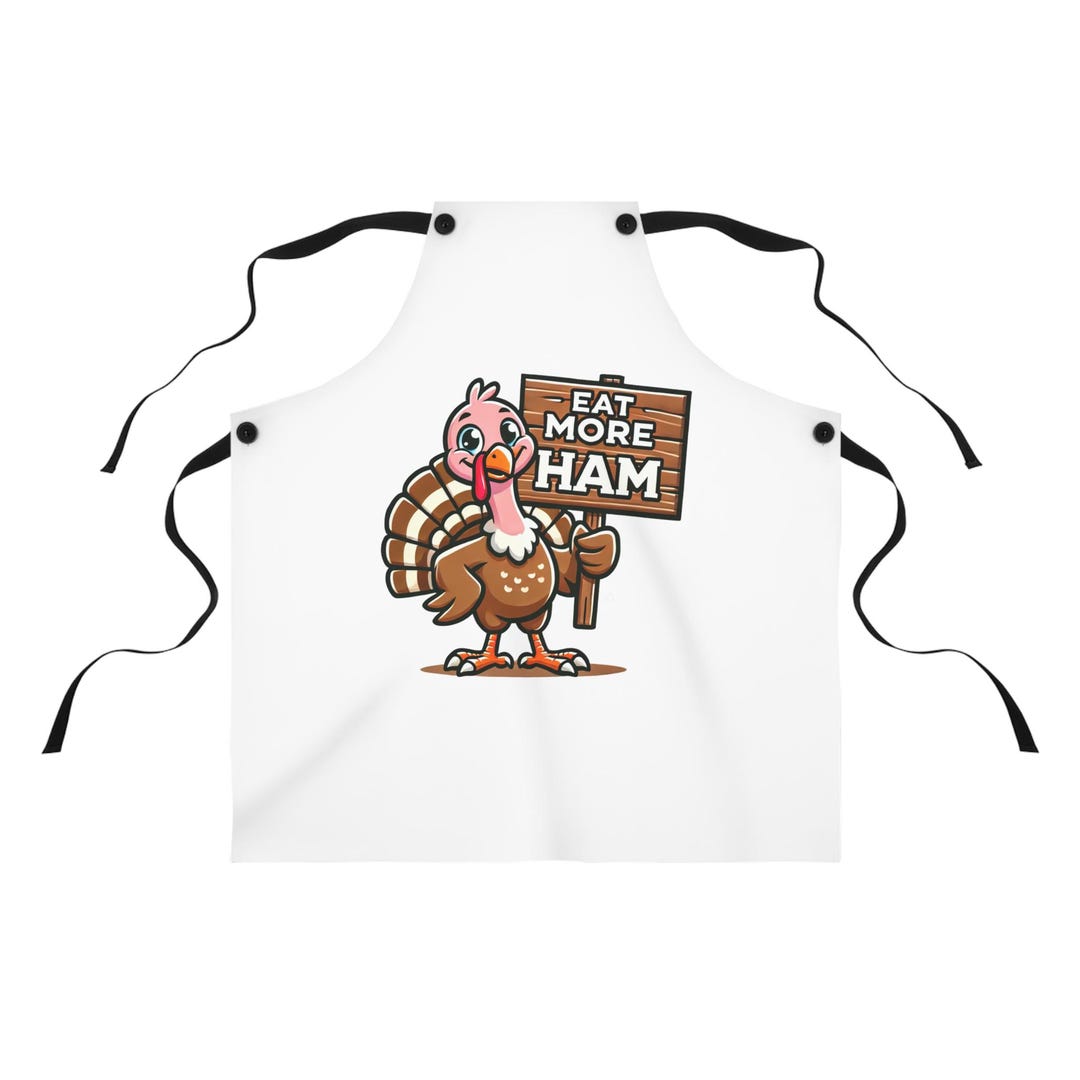 Thanksgiving Turkey Eat More Ham Apron AOP - Etsy