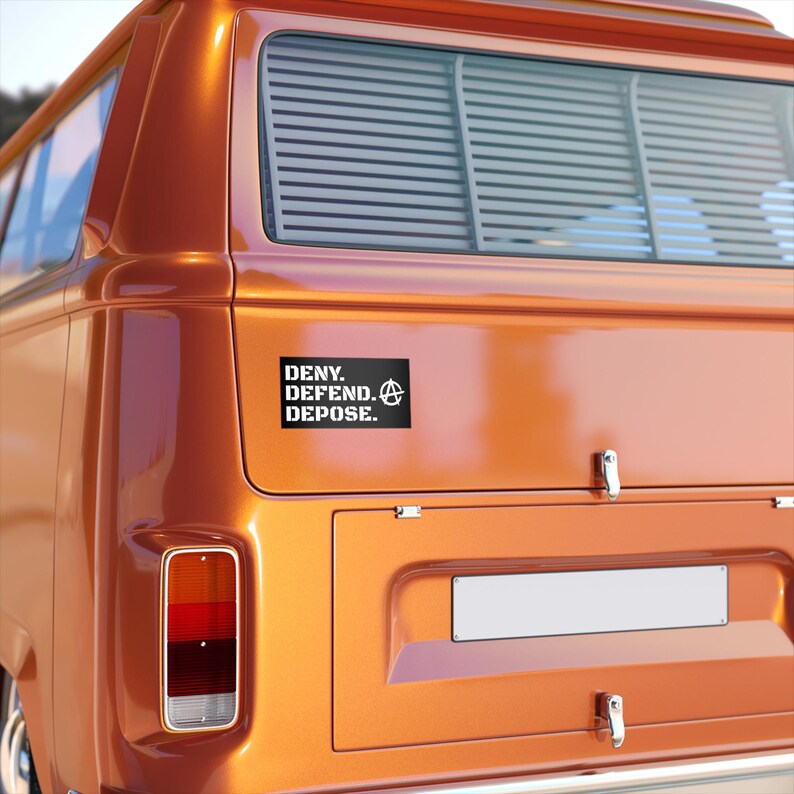 Anarchy Bumper Sticker - DENY DEFEND DEPOSE, Political Rebellion - Etsy