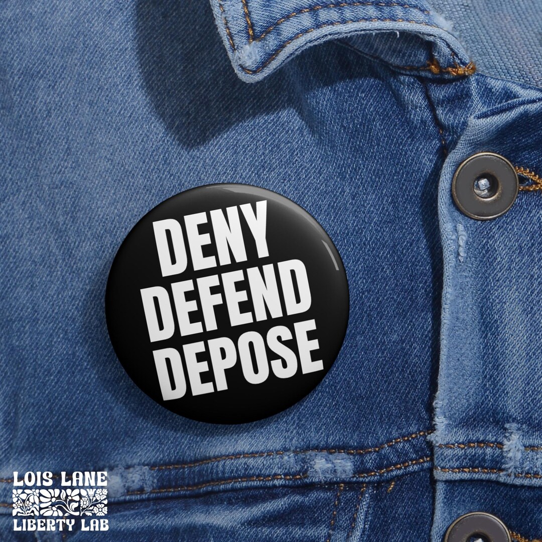 Deny Defend Depose Pin, Healthcare Activism Button Pin, Anti ...