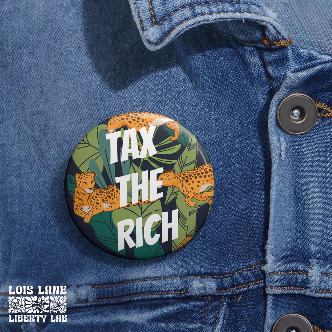 Tax the Rich Pin, Activism Button, Fight Oligarchy - Etsy