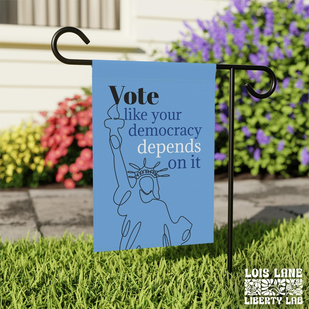 Vote Like Democracy Depends on It Yard Sign – Lady Liberty Activism ...