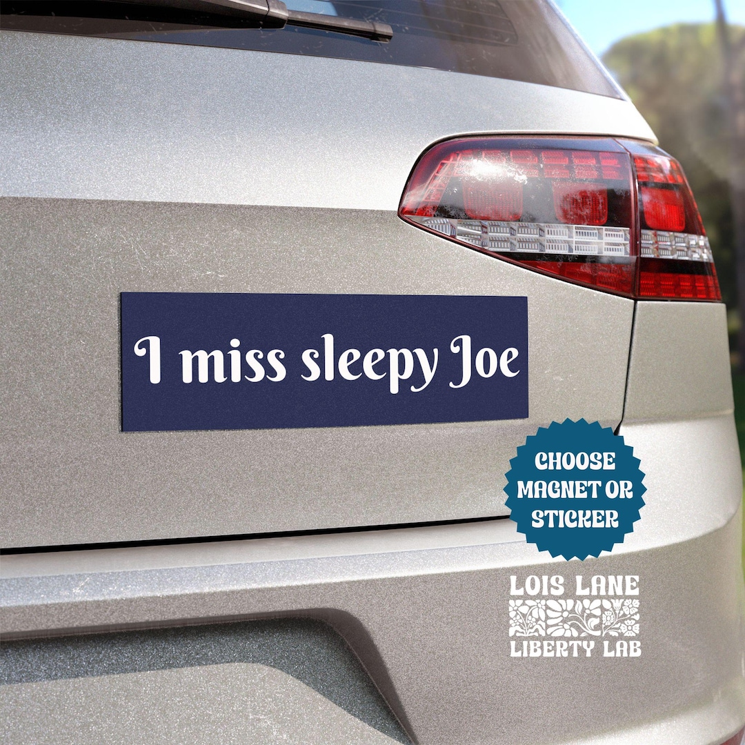 I Miss Sleepy Joe Biden Bumper Sticker / Magnet, Funny Anti Trump ...
