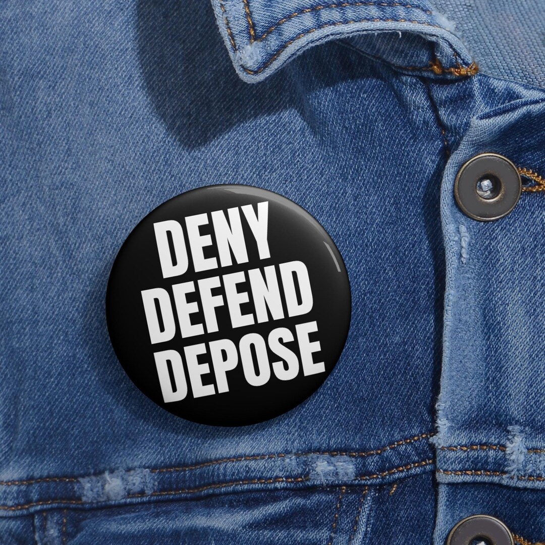 Deny Defend Depose Pin, Healthcare Activism Button Pin, Anti ...