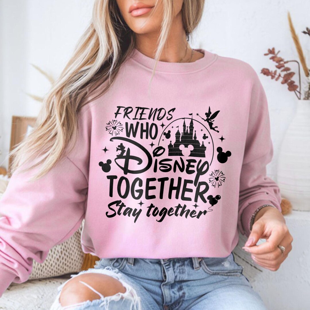 Friends Who Disney Together Stay Together Shirt, Best Friends 2025 ...