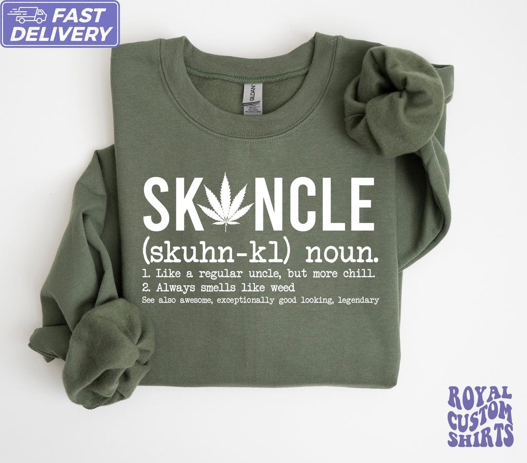 Weed Skuncle Uncle Definition Sweatshirt, Pullover Father Uncle Gift ...